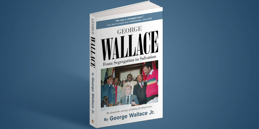 George Wallace Jr Chronicles Fathers Life From Segregation To Salvation